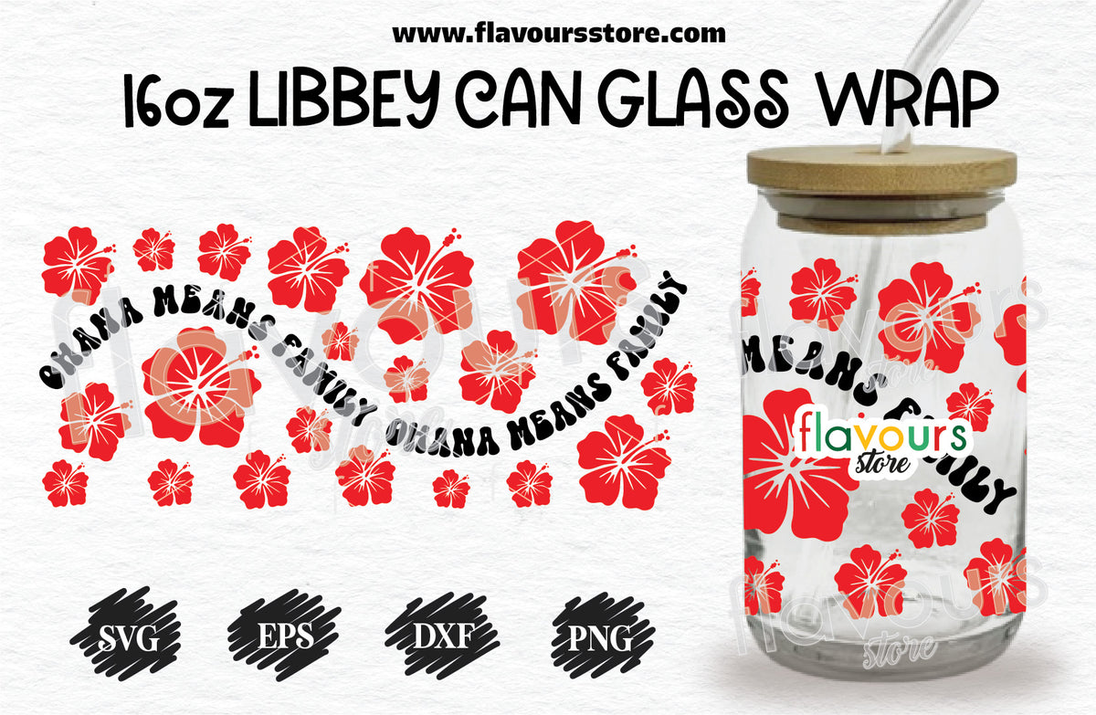 16oz Libbey Can Cup Wrap | Libbey Wrap Svg | Ohana means Family Svg ...